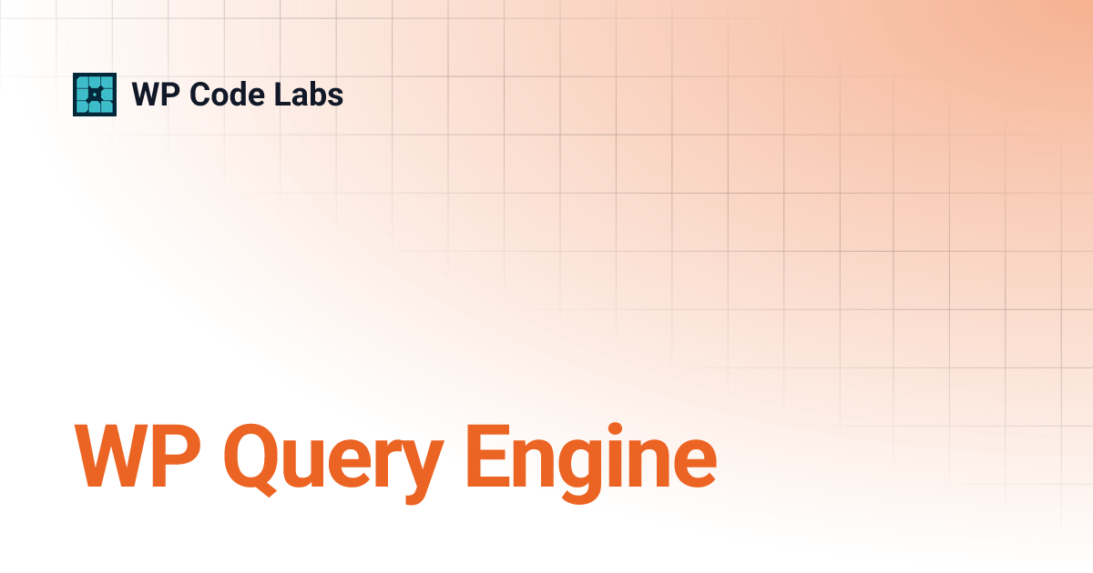 WP Query Engine | WP Code Labs